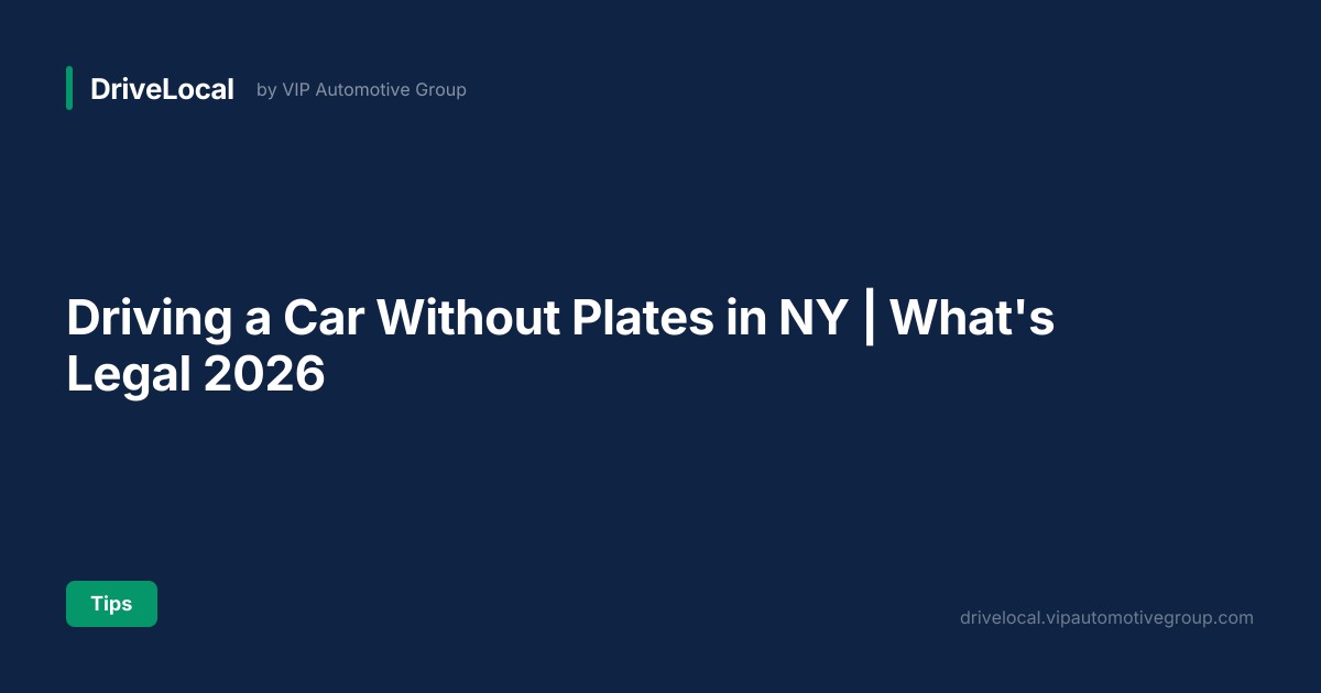 Driving a Car Without Plates in NY | What's Legal 2026